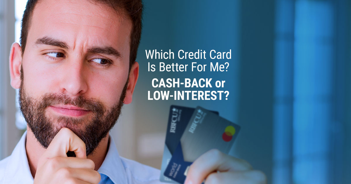 Is a Cash-Back or Low-Interest Credit Card Better | RBFCU - Credit Union