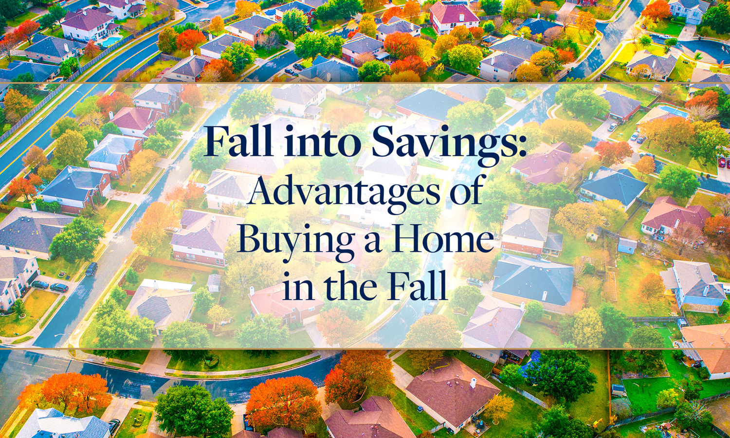 Advantages of Buying a Home in the Fall | RBFCU - Credit Union Advantages of Buying a Home in the Fall | RBFCU - Credit Union